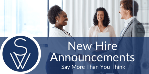 New Hire Announcements Are Saying a Lot More than You Realized