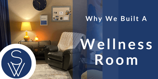 Why We Built A Wellness Room