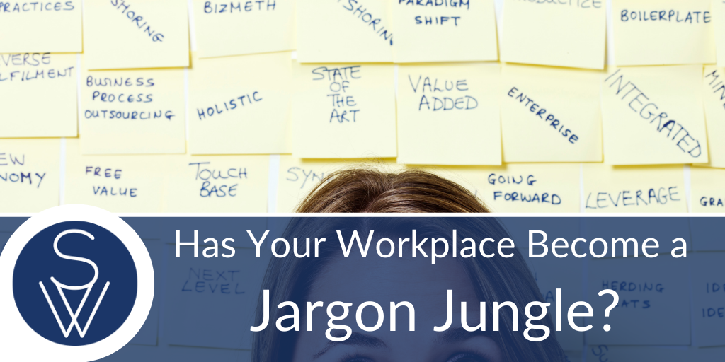 Has Your Workplace Become a Jargon Jungle?